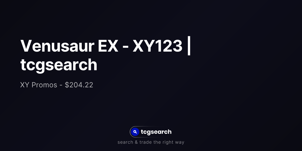 Venusaur EX - XY123 | tcgsearch