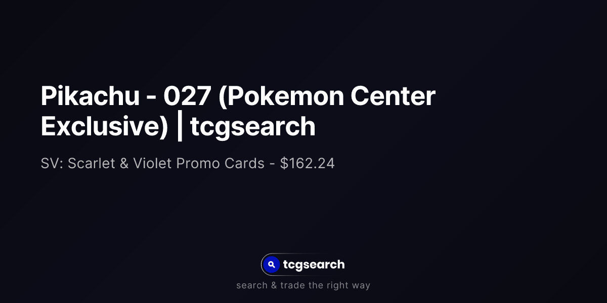 Pikachu - 027 (Pokemon Center Exclusive) | tcgsearch