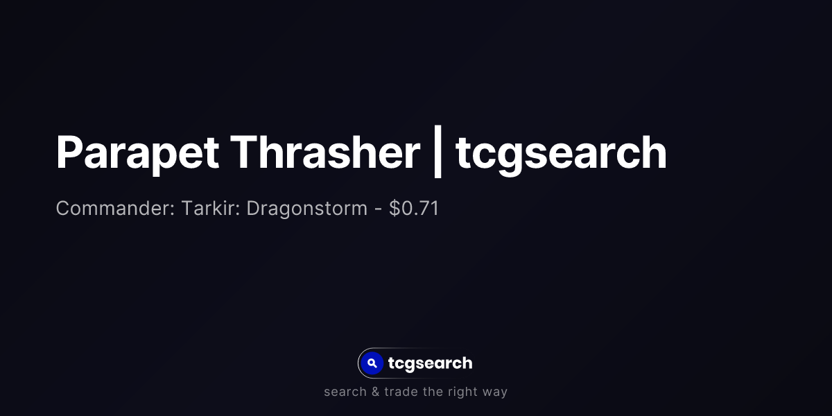 Parapet Thrasher | tcgsearch